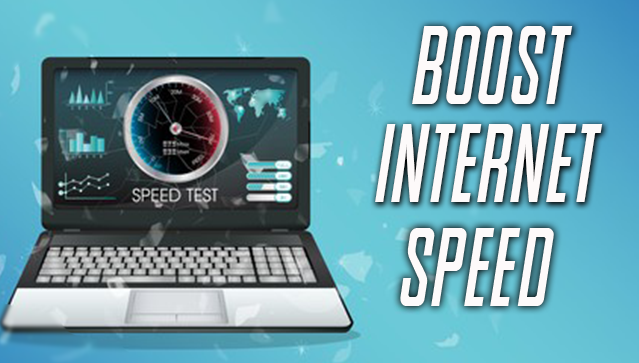 How to boost internet downloading speed [ Full Tutorial ]
