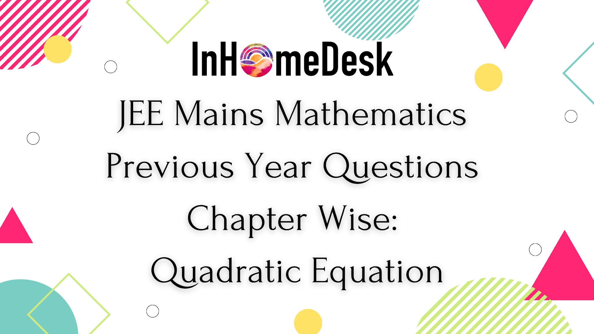 JEE Mains Mathematics Previous Year Questions Chapter Wise Quadratic jee-mains-mathematics-previous-year-questions-chapter-wise-quadratic
