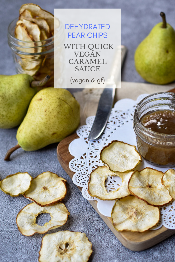 Woman in Real Life: Dehydrated Pear Chips With Quick Vegan Caramel ...