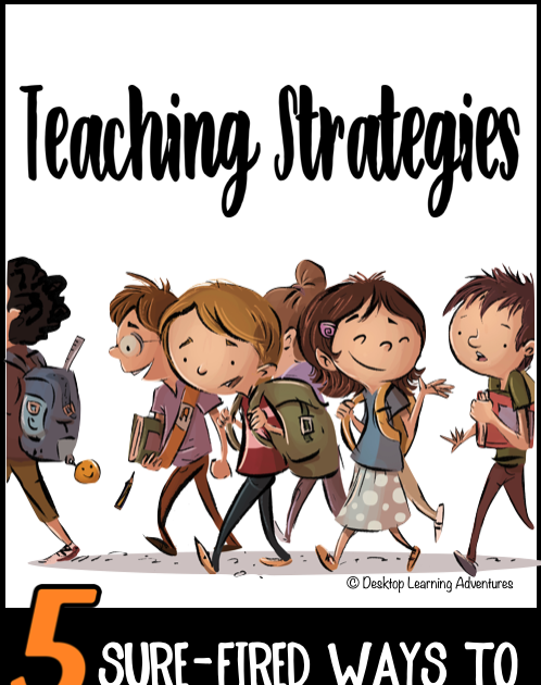 Desktop Learning Adventures: 5 Teaching Strategies to Engage Your Students