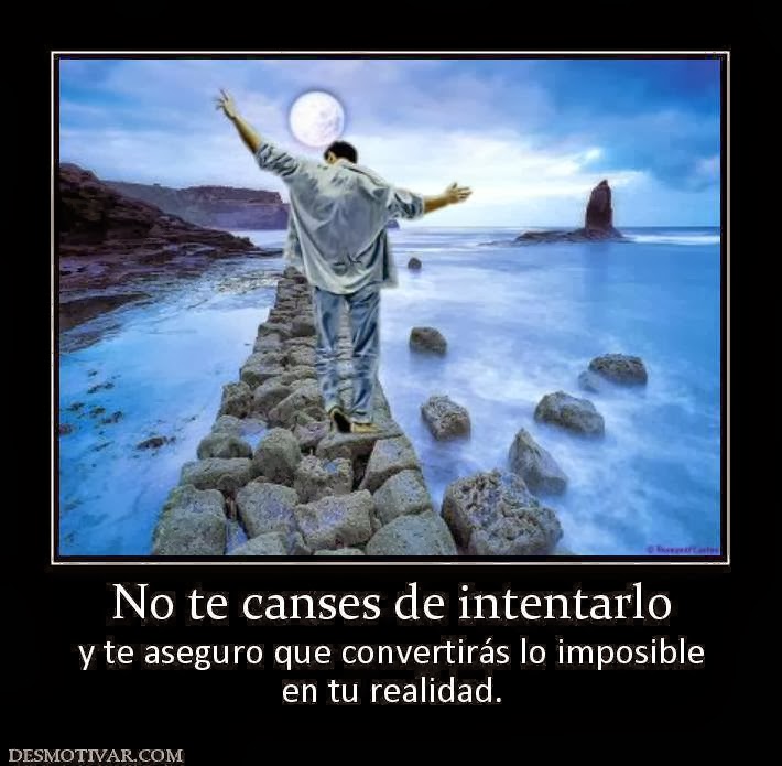 Frases con imágenes : No te canses de intentarlo y te aseguro que ...