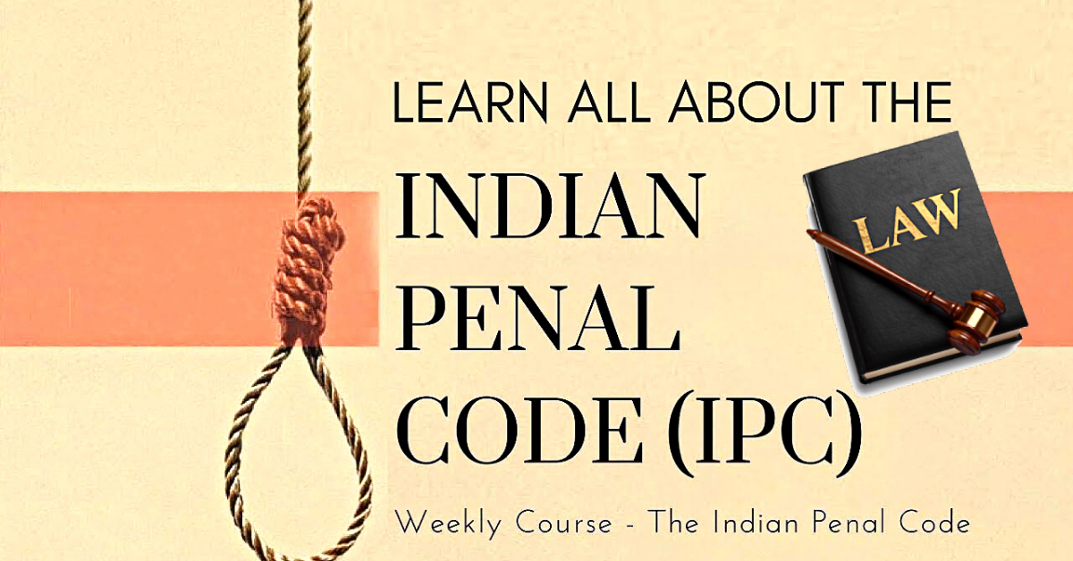 All IPC Sections (Indian Penal Code) of 1 to 511 and LAWS