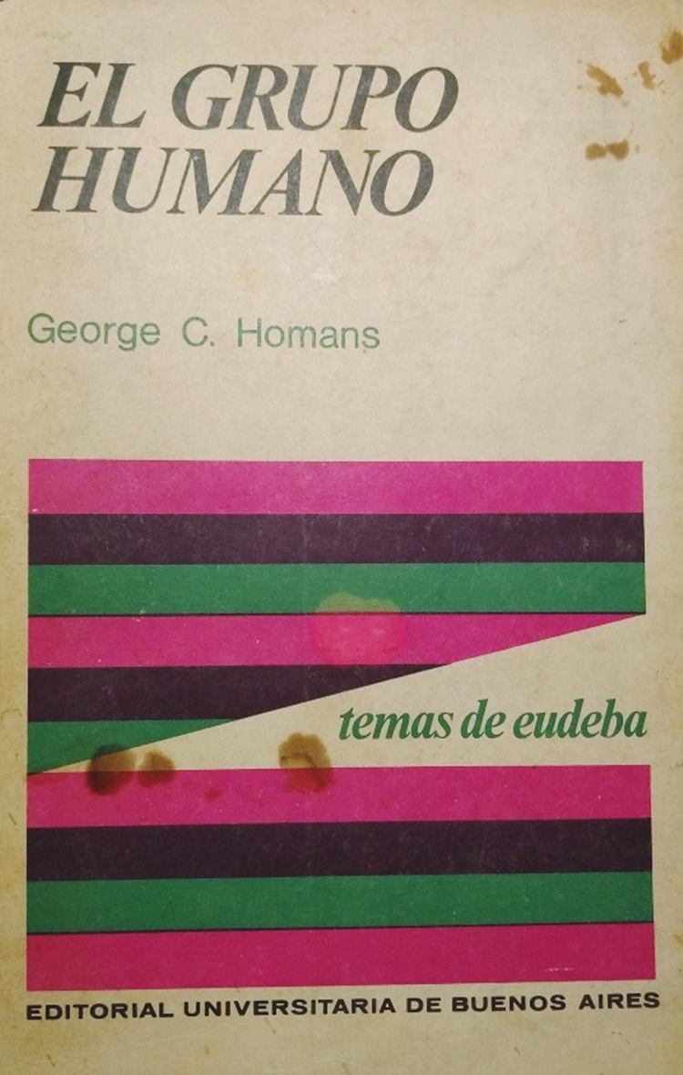 George C. Homans: Presentación de Conducta social como intercambio (1958)