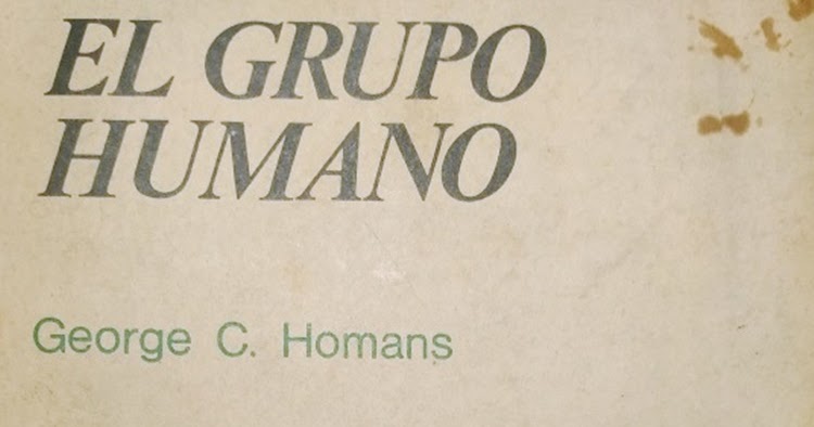 George C. Homans: Presentación de Conducta social como intercambio (1958)