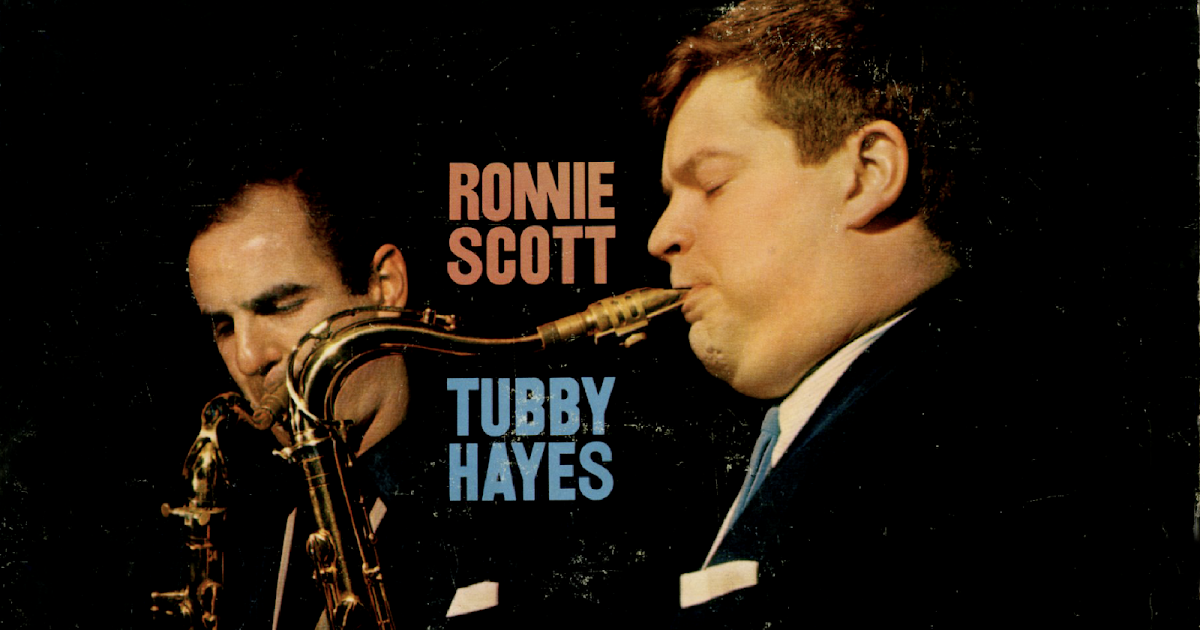 Unearthed In The Atomic Attic: The Couriers Of Jazz! - Ronnie Scott & Tubby Hayes