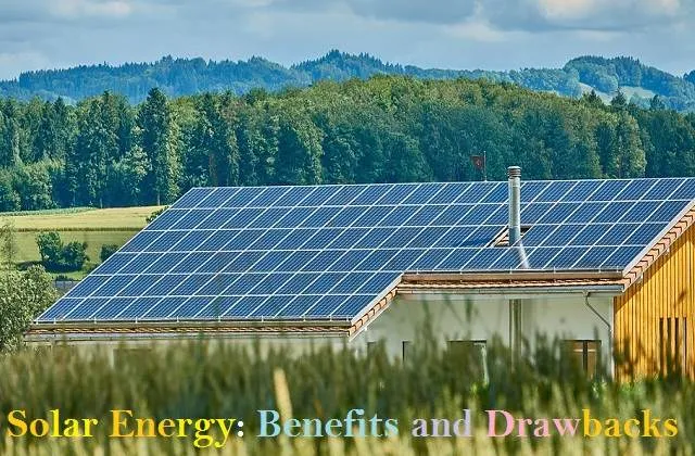 What are the Benefits and Drawbacks of Solar Energy?