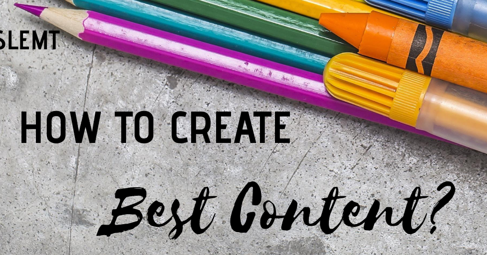 How To Create Best Content | Motivational Article