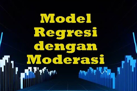 TUTORIAL STATISTIK: Model Regresi dengan Moderasi