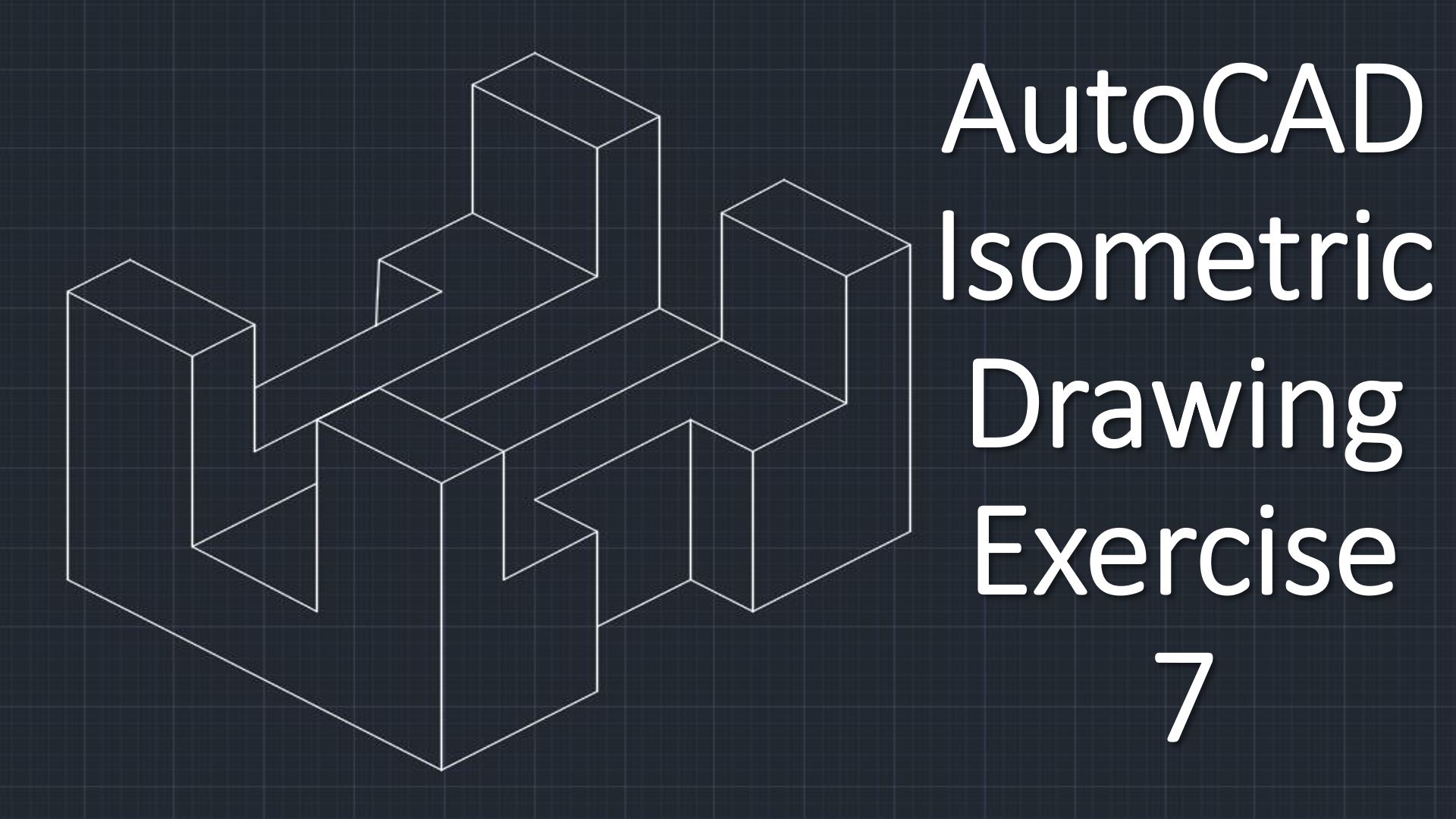 AutoCAD Isometric Drawing Exercise 7