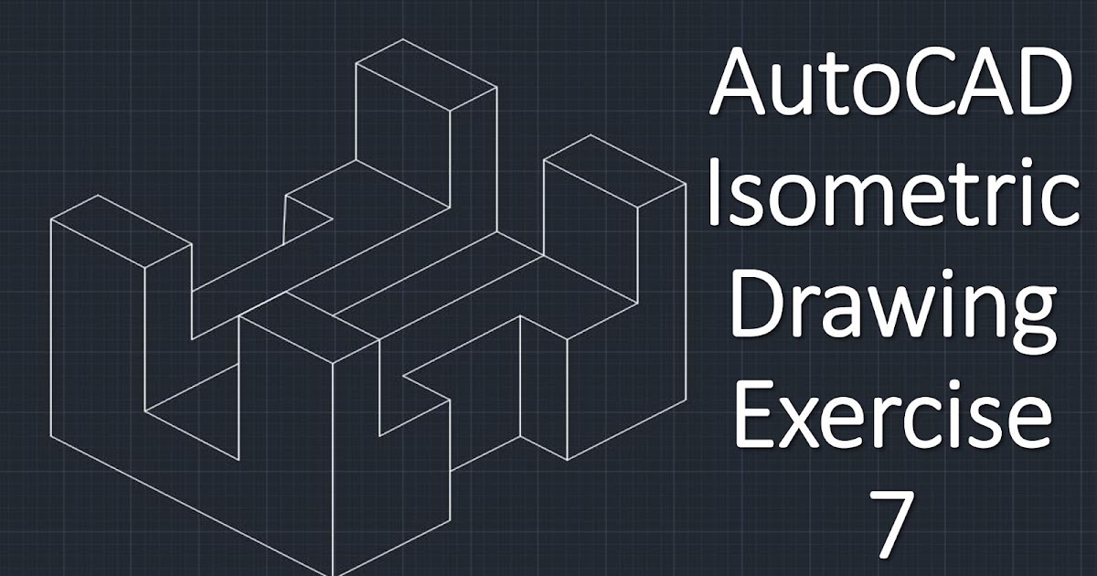 AutoCAD Isometric Drawing Exercise 7