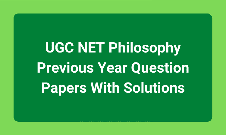 UGC NET Philosophy Previous Year Question Papers With Solutions ugc-net-philosophy-previous-year-question-papers-with-solutions