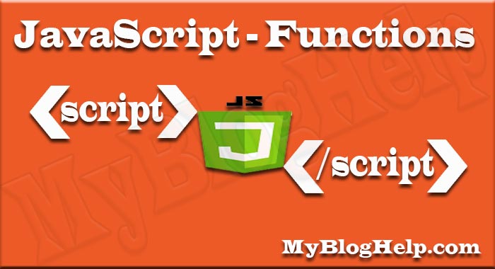 How to use functions in JavaScript? ~ MyBlogHelp– A Blog for Digital ...