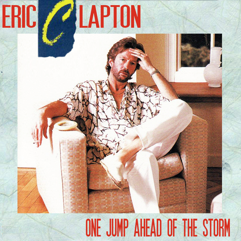 Albums That Should Exist: Eric Clapton - One Step Ahead of the Storm ...