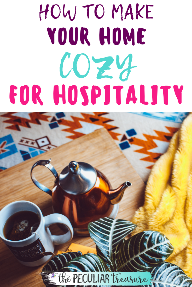 The Peculiar Treasure: How to Make Your Home Cozy for Hospitality