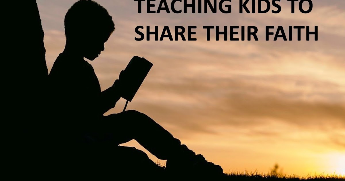 Teaching Kids to Share Their Faith - SMART KIDS