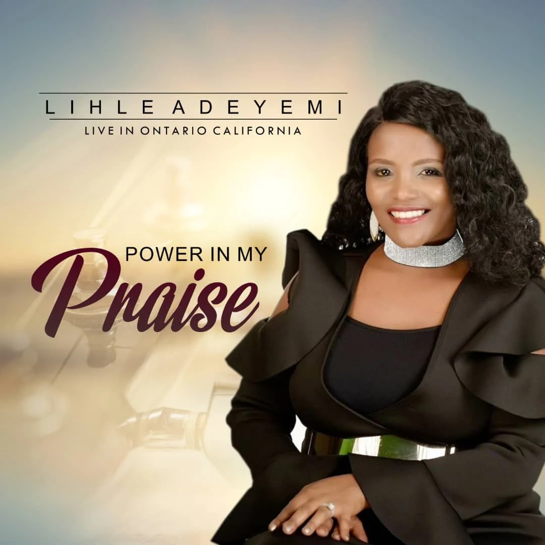 [Music + Video] Power In My Praise - Lihle Adeyemi