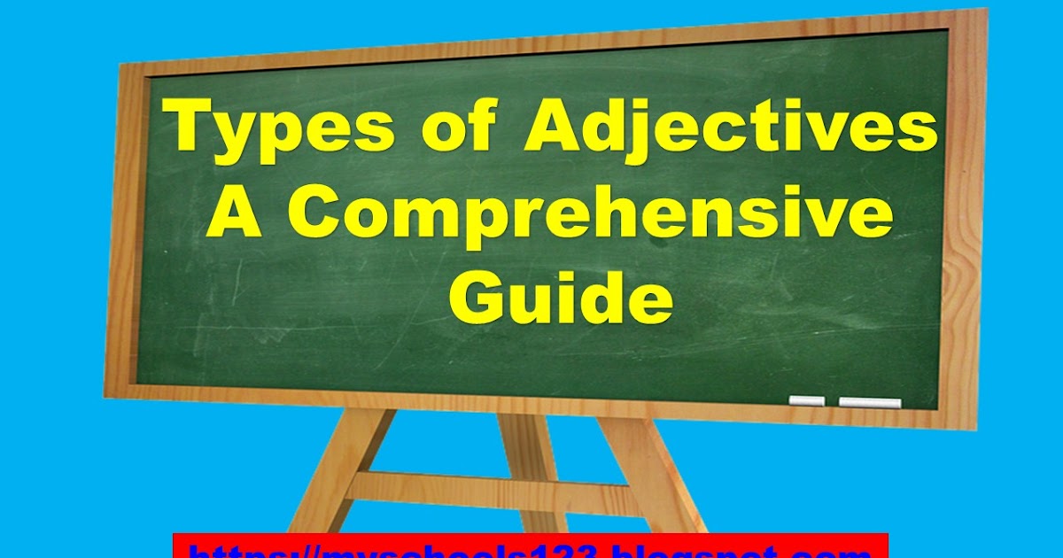 Adjective: Types of Adjectives A Comprehensive Guide | Types of ...