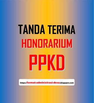 Contoh Tanda Terima Honorarium PPKD dan PKPKD | FORMAT ADMINISTRASI DESA