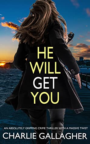 Welcome to The Secret Book Sleuth: Book Review: "He Will Get You" By ...