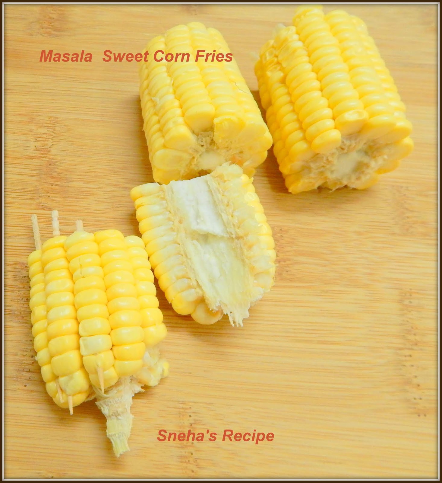 Masala Sweet Corn Fries - Sneha's Recipe