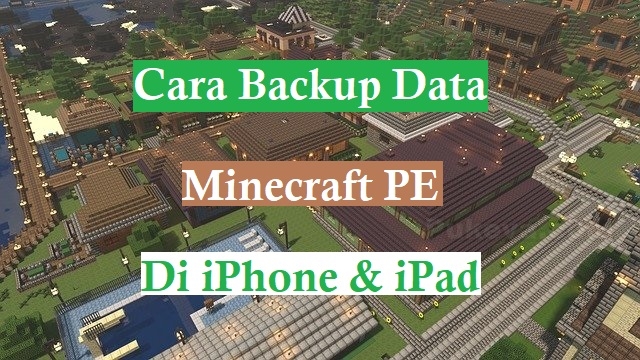 Cara Backup Data Minecraft PE Di iPhone & iPad ke iCloud | PUKEVA
