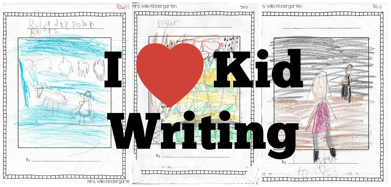 Writers Workshop... I love kid writing! | Mrs. Wills Kindergarten ...