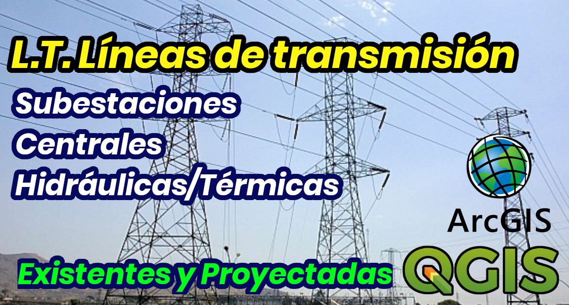 GEO GPS PERÚ: Mapa de ELECTRICIDAD Líneas de Transmisión LT y mas - Shapefile Gratis