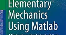 Elementary Mechanics Using Matlab: A Modern Course Combining Analytical ...