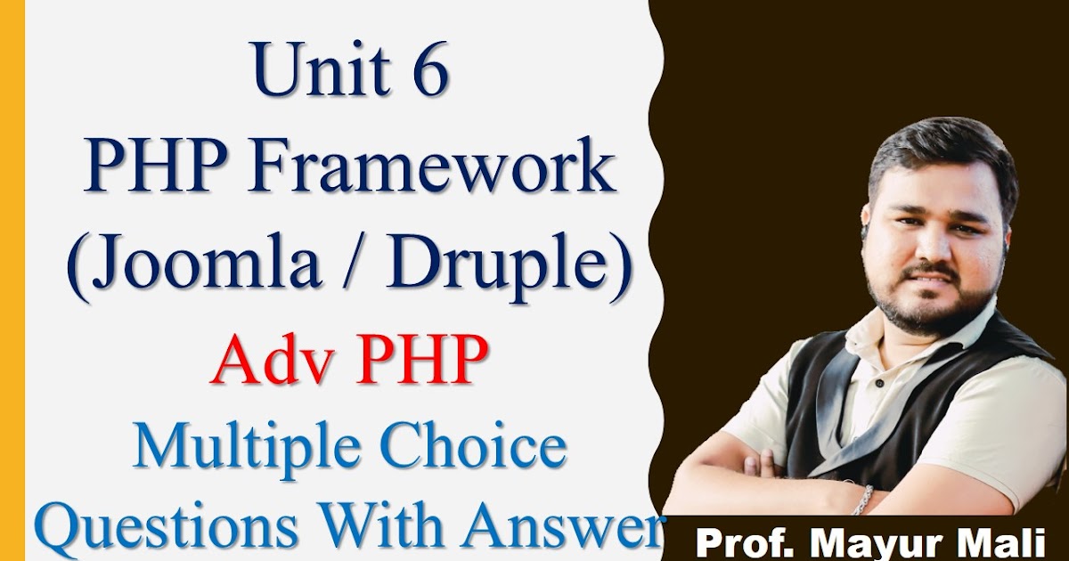 Php Framework Joomla Druple Unit 6 Adv Php Multiple Choice Questions With Answer