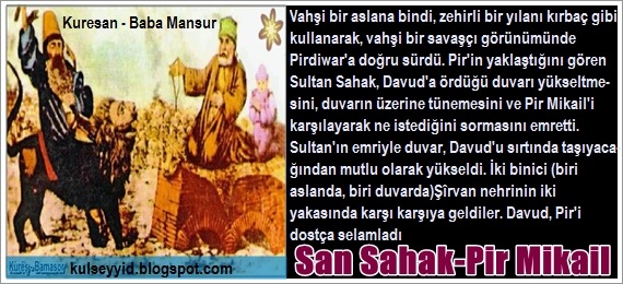KSBlog: Yârsân Efsanesi: Duvar Yürütme (Sultan Sahak - Pir Mikail)