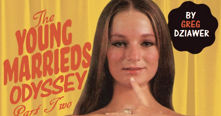 Dead 2 Rights: Ed Wood Wednesdays: The Young Marrieds Odyssey, Part Two ...