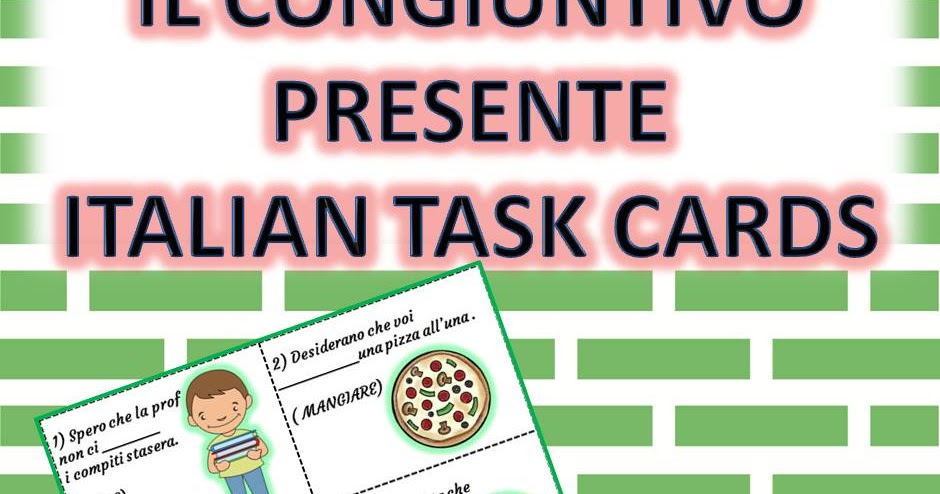 Urbino12: IL CONGIUNTIVO PRESENTE Italian Task Cards