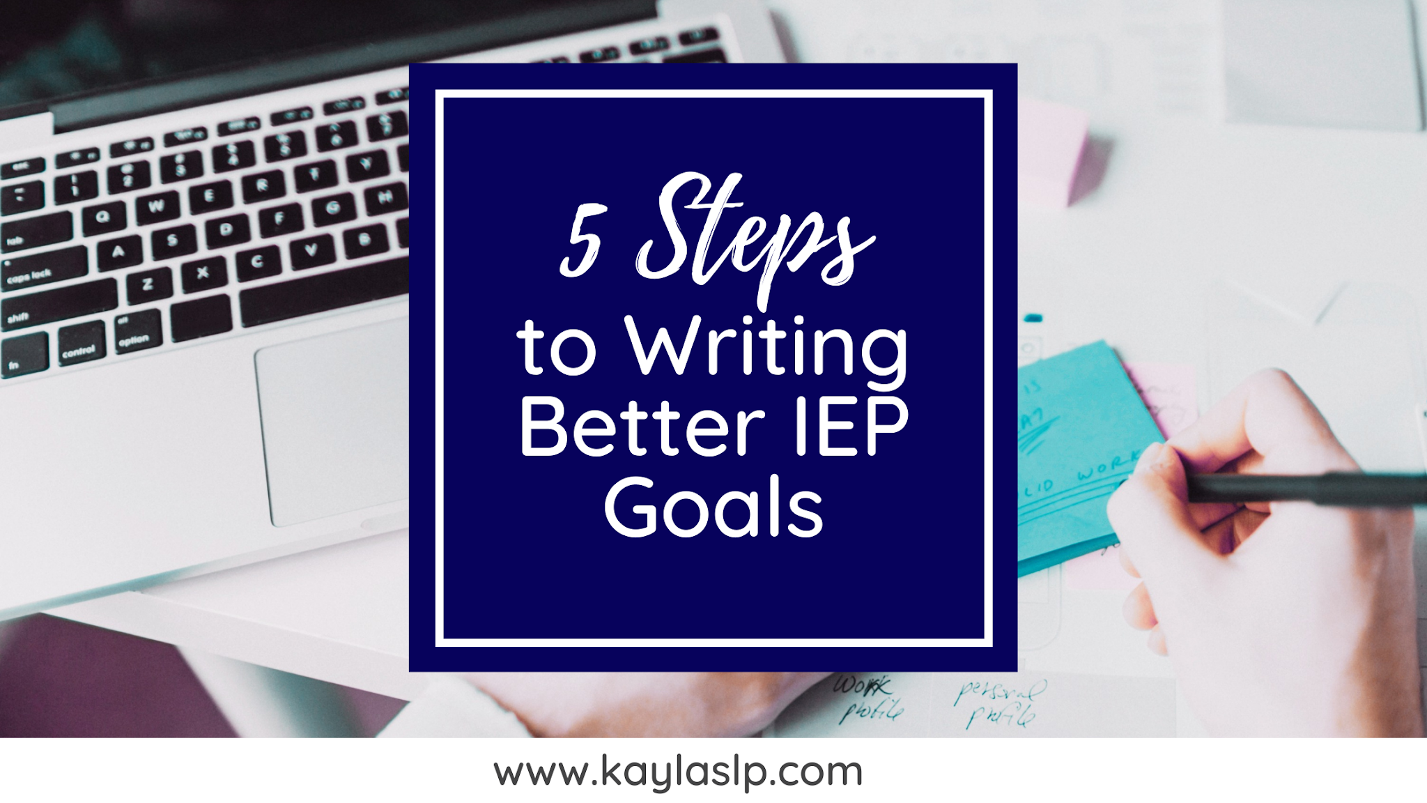 5 Steps To Writing Better IEP Goals 5 Steps To Writing Better IEP Goals
