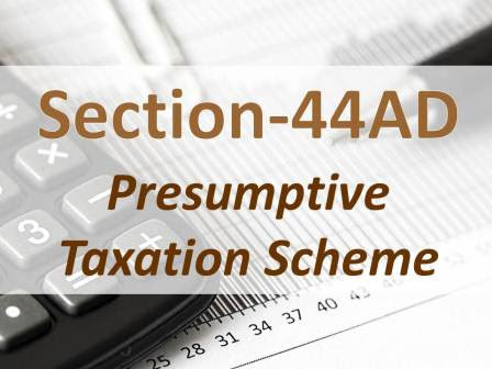 Section 44AD of Income Tax Act (Presumptive Taxation Scheme)