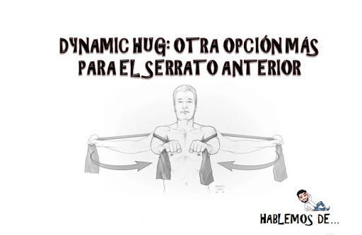 DYNAMIC HUG: OTRA OPCIÓN MÁS PARA EL SERRATO ANTERIOR - FISIO DE CABECERA