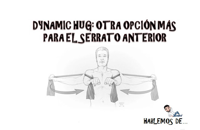 DYNAMIC HUG: OTRA OPCIÓN MÁS PARA EL SERRATO ANTERIOR - FISIO DE CABECERA