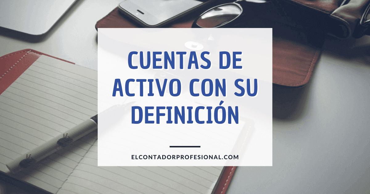 Cuentas de Activo con su Definición - Contador Profesional