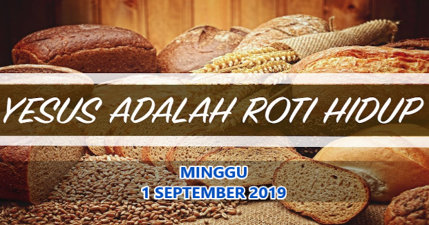 YESUS ROTI HIDUP - KAMU TIDAK AKAN HAUS DAN LAPAR~RENUNGAN HARIAN KRISTEN
