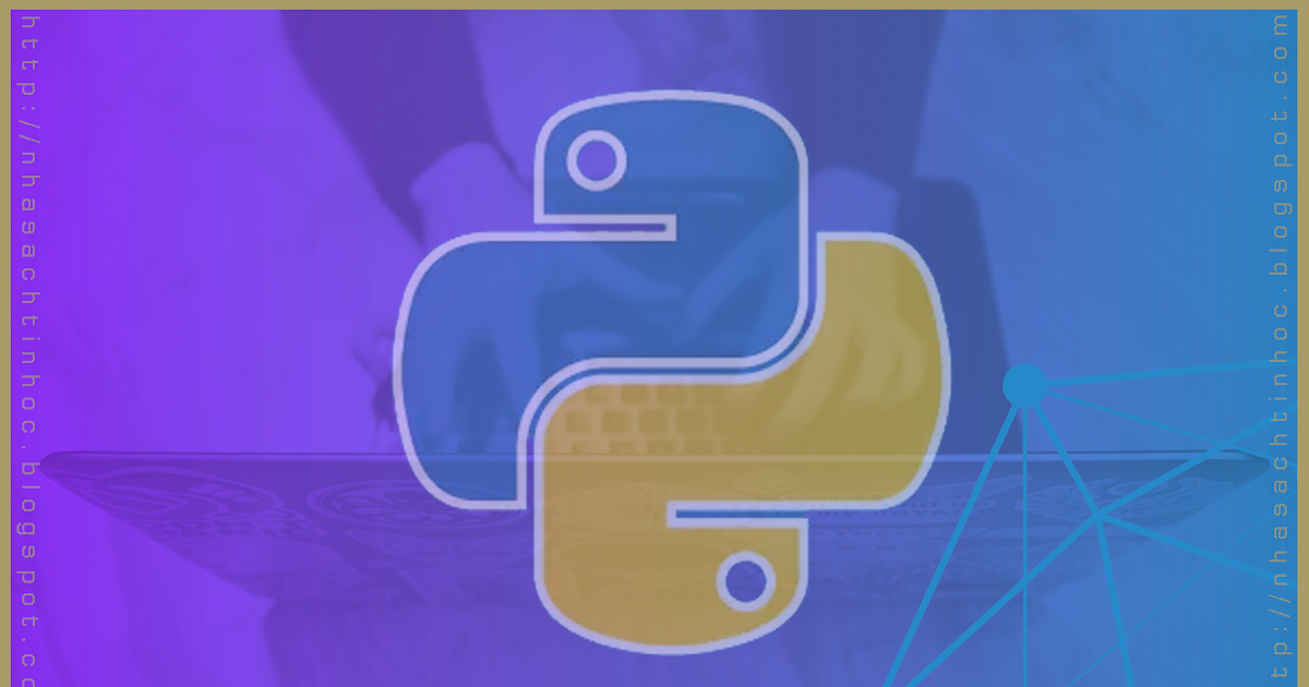 Chia Sẻ Khóa Học Lập Trình Python Cho Developer 14gb Khóa 8580 A