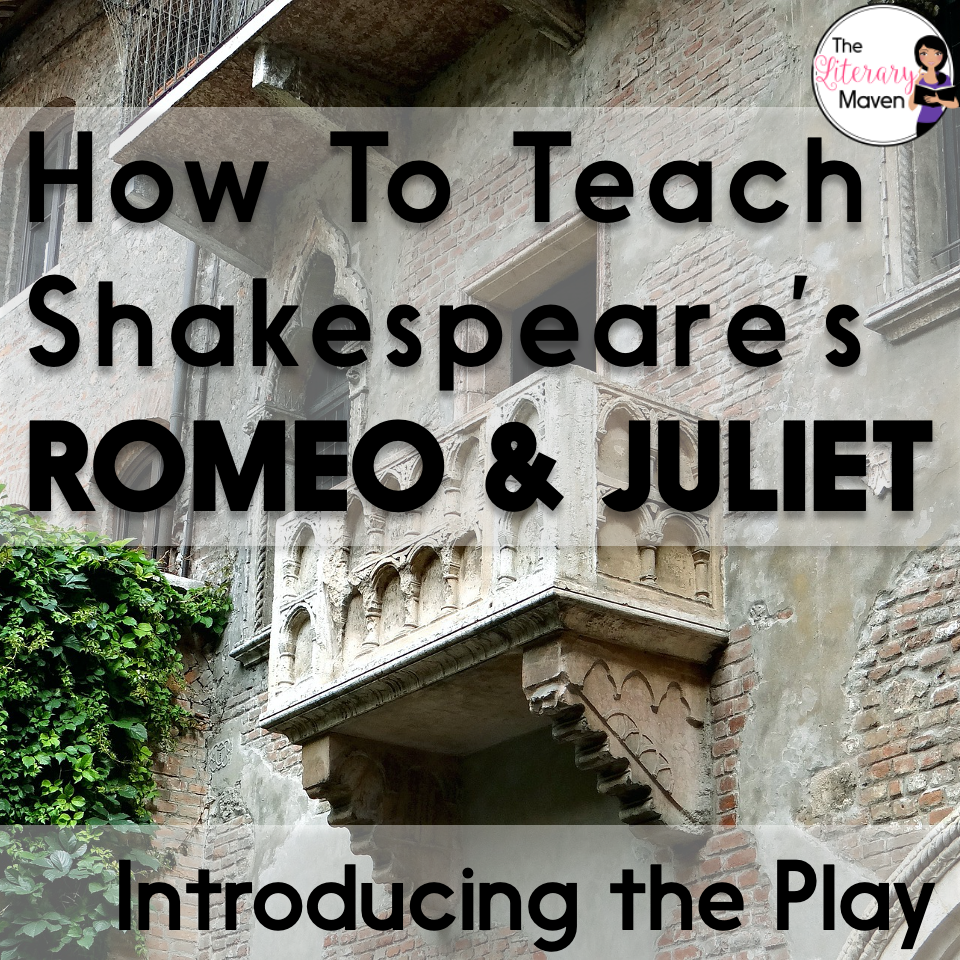 How to Teach Shakespeare's Romeo and Juliet: Introducing the Play - The ...