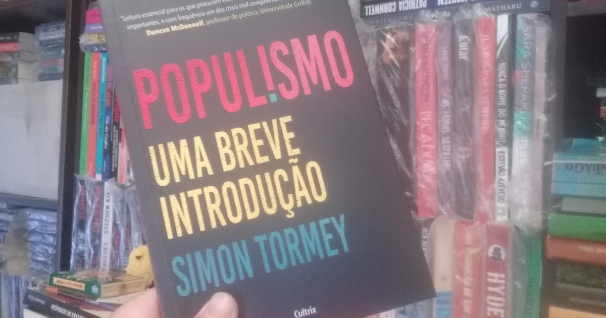 RESENHA: Populismo, uma breve introdução, de Simon Tormey