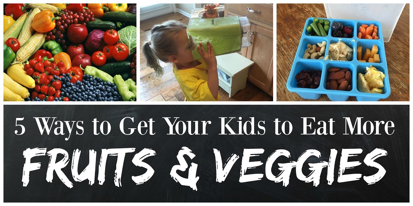 Framing Cali 5 Ways To Get Your Kids To Eat More Fruits And Veggies framing-cali-5-ways-to-get-your-kids-to-eat-more-fruits-and-veggies