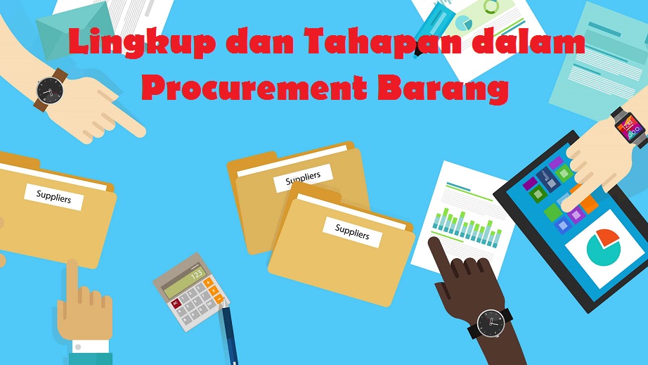 Lingkup dan Tahapan dalam Procurement Barang - Ilmu Kapal dan Logistik