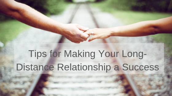 Tips for Making Your Long-Distance Relationship a Success | The Life of ...