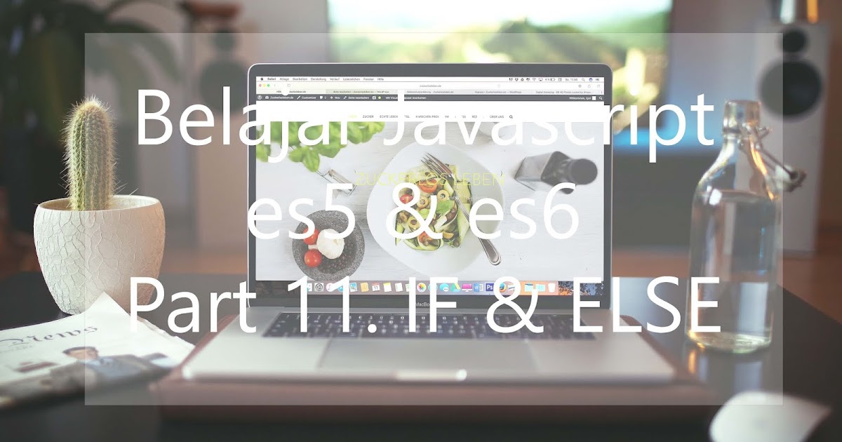 Belajar Javascript es5 Dan es6 Part 11 Conditional IF, ELSE - Tutorial Programming & Digital ...