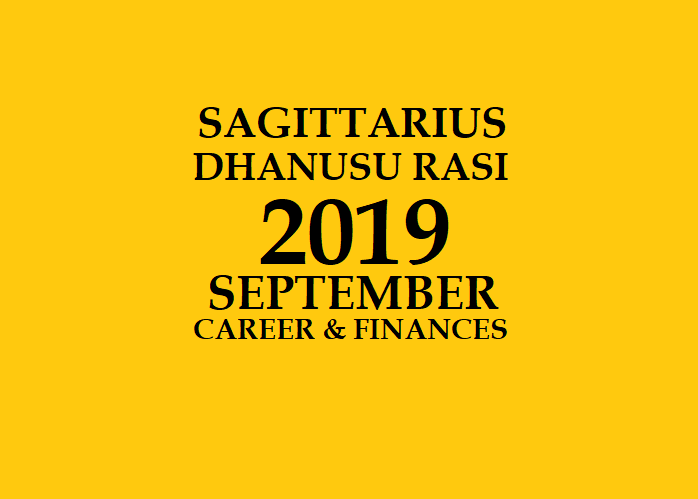 DHANUSU RASI PALAN 2019 SEPTEMBER