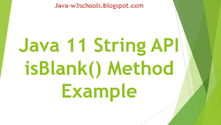 Java 11 String API isBlank() Method Example | JavaProgramTo.com