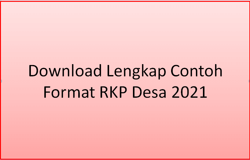 Download Lengkap Contoh Format RKP Desa 2021 - Juragan Desa