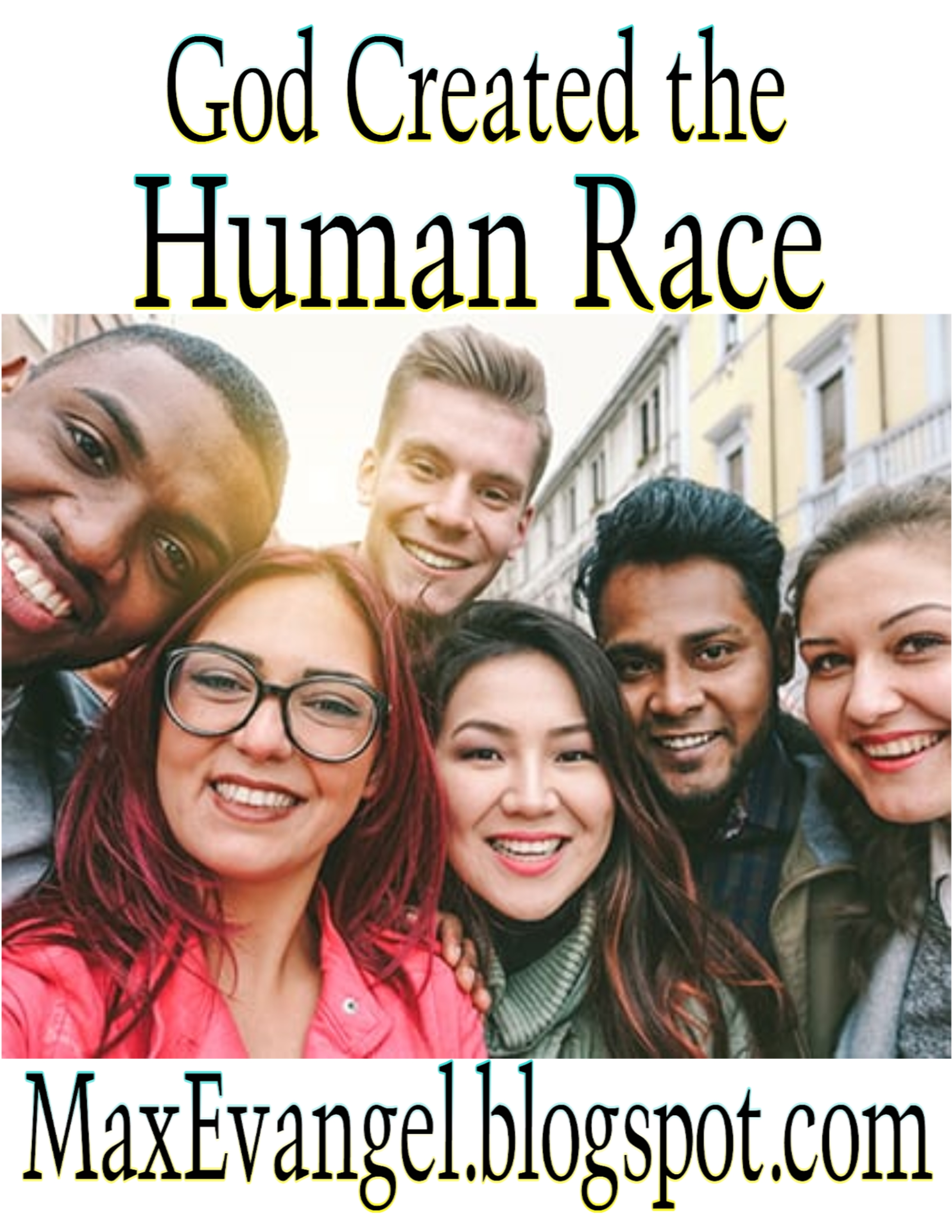 MaxEvangel: God Created the Human Race