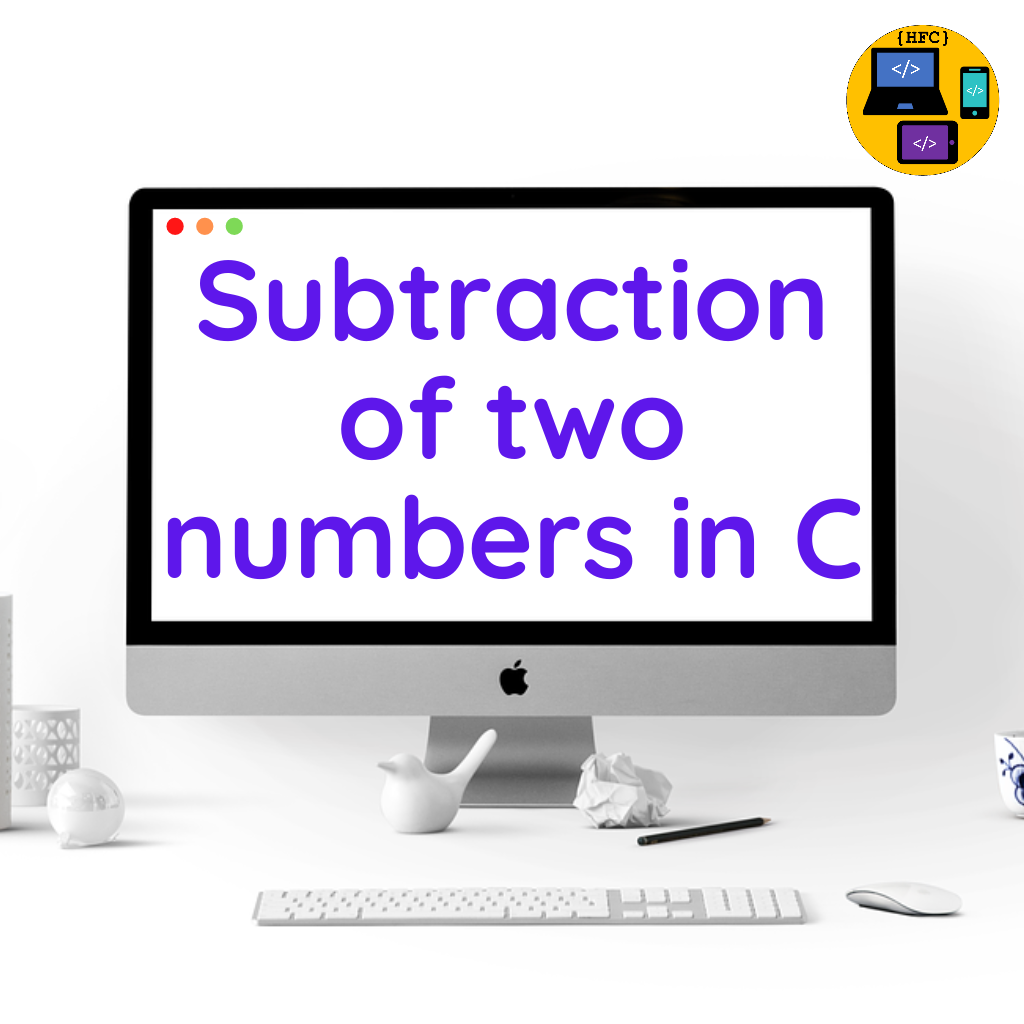 Subtraction Of Two Numbers In C Arithmetic Programs C Programming